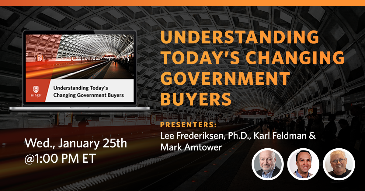 Understanding Today's Changing Government Buyers - Hinge Marketing